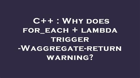C Why Does Foreach Lambda Trigger Waggregate Return Warning Youtube