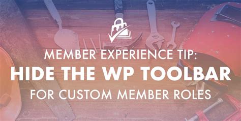 Hide The WordPress Toolbar For Your Custom Or Core User Roles