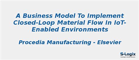 A Business Model To Implement Closed Loop Material Flow In Iot S Logix