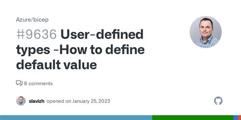 user defined types how to define default value · issue 9636 · azure bicep · github