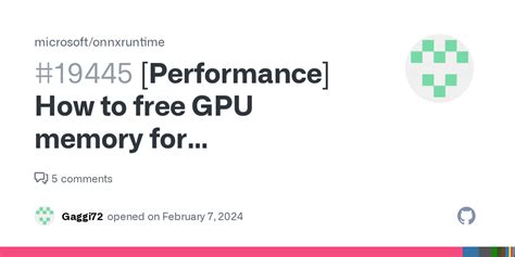 Performance How To Free Gpu Memory For Transformers Onnx Models · Issue 19445 · Microsoft