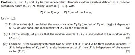 solved let x1 and x2 be two independent bernoulli random