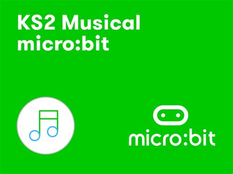 KS2 Musical Micro Bit Teaching Resources