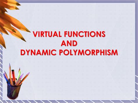 Ppt Virtual Functions And Dynamic Polymorphism Powerpoint
