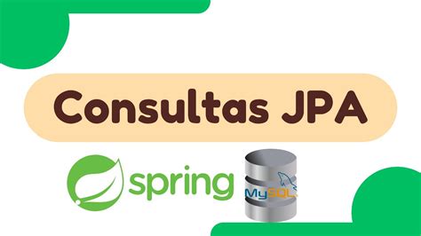 Consultas Jpa En Spring Boot Cómo Usar Query Methods Native Query Y Jpql Youtube