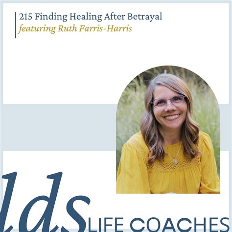215 Finding Healing After Betrayal With Ruth Farris Harris Life