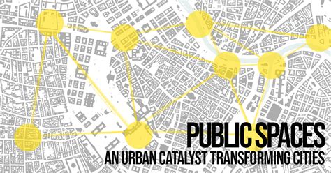 Public Spaces An Urban Catalyst Transforming Cities Rtf Rethinking The Future