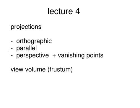 Ppt Lecture 4 Projections Orthographic Parallel Perspective