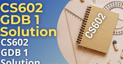 CS602 GDB 1 SOLUTION 2021 CS602 GDB1 100 CORRECT SOLUTION
