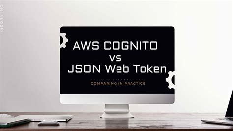Aws Cognito Over Json Web Token Revealing Integration Practises