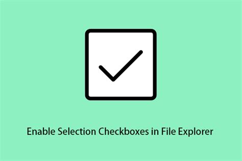 How To Enable Selection Checkboxes In File Explorer Windows 10