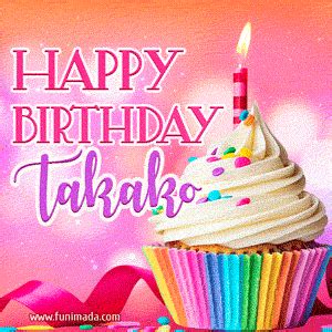 Happy Birthday Takako Gifs Download Original Images On Funimada Com