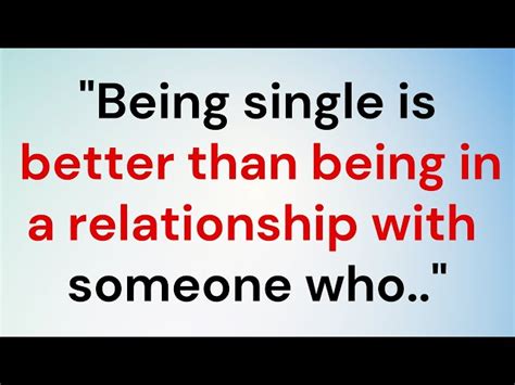 Single Is Better Than In Relationship Quotes Profile For Nothing Is