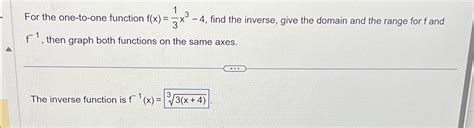Solved For The One To One Function Fx13x3 4 ﻿find The