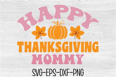 Happy Thanksgiving Mommy Graphic By Designsquad8593 · Creative Fabrica