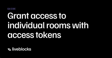 Grant Access To Individual Rooms With Access Tokens Liveblocks