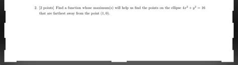 Solved 2 2 Points Find A Funetion Whose Maximums Will