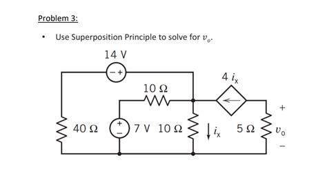 Solved Problem 3 Use Superposition Principle To Solve For