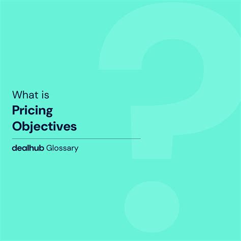 What Are Pricing Objectives Dealhub