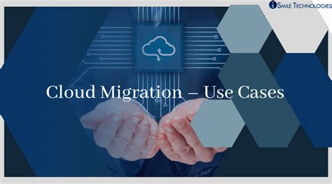 Cloud Migration Use Cases ISmile Technologies