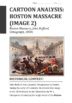Boston Massacre Cartoon Analysis Bloody Massacre 1770 Boston