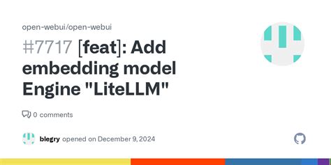Feat Add Embedding Model Engine Litellm · Issue 7717 · Open Webui