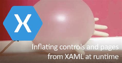 Loading A Page Or Anything From A Xaml String In Xamarinforms