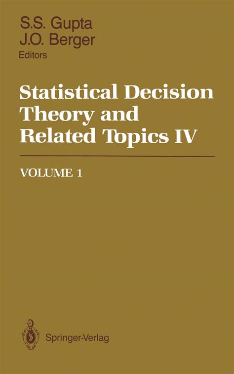 Statistical Decision Theory And Related Topics Iv Volume 1 9781461387701 Gupta