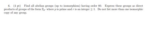 Solved Pt Find All Abelian Groups Up To Isomorphism Chegg