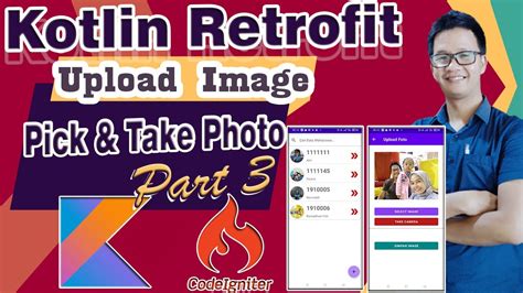 Upload Image To Server Using Retrofit Kotlin And Codeigniter 4 Bahasa Indonesia Part 3 Youtube