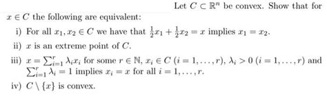 let c⊂rn be convex show that for x∈c the following