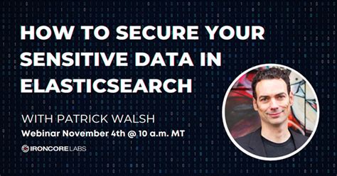 Webinar How To Secure Your Sensitive Data In Elasticsearch Help Net