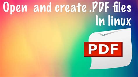 linux wednesdays 35 open and create pdf files in linux youtube