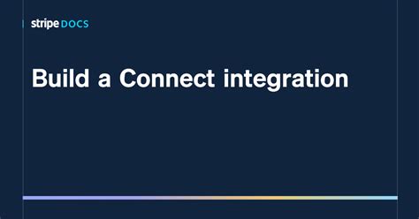 build a connect integration stripe documentation