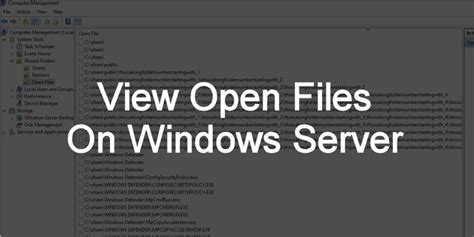 How To View Open Files On Windows Server 2012 2016 And 2019 Windows Server Windows Server