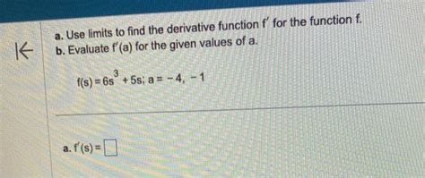 Solved A Use Limits To Find The Derivative Function F′ For