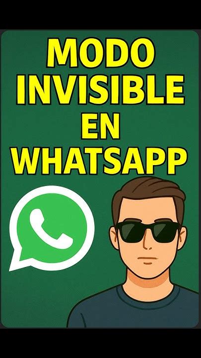 ¿cómo Activar El Modo Invisible En Whatsapp Youtube