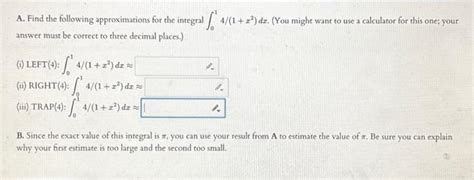 Solved A Find The Following Approximations For The Integral