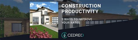 5 Ways To Improve Construction Productivity Rates Cedreo