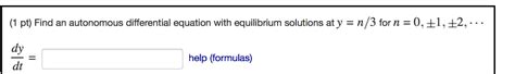 Solved 1 Pt Find An Autonomous Differential Equation With
