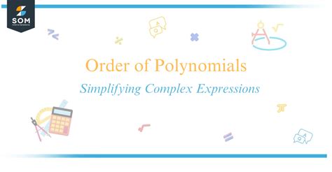 Order Of Polynomials Simplifying Complex Expressions