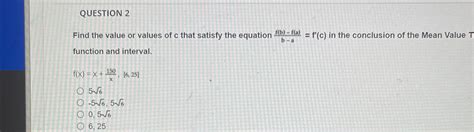 Solved QUESTION Find The Value Or Values Of C That Satisfy Chegg Com