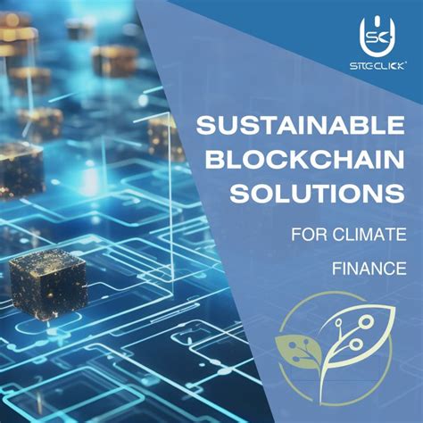 Siteclick On Linkedin The Intersection Of Blockchain Technology And Climate Finance Presents…