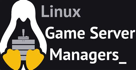 Linux Game Server Managers Soll Spiele Server Verwaltung Vereinfachen Games4Linux