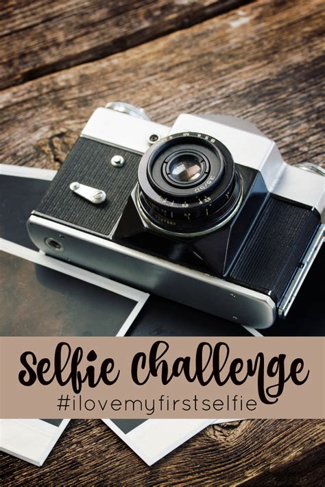Love Your First Selfie Selfie Challenge Wife Mommy Me Bloglovin