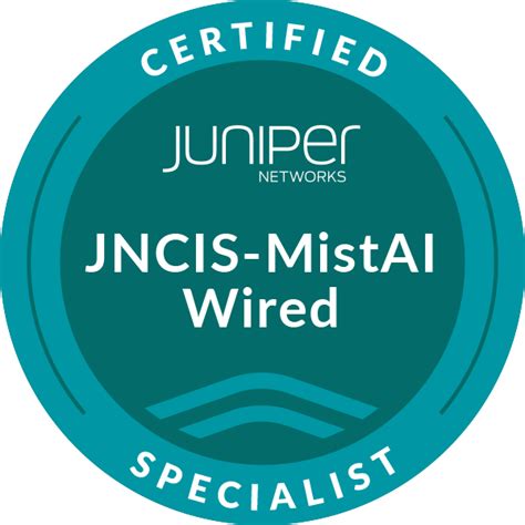 Juniper Networks Certified Specialist Mist Ai Wired Jncis Mistai Wired Credly