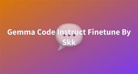 Gemma Code Instruct Finetune By Skk A Hugging Face Space By Skkjodhpur