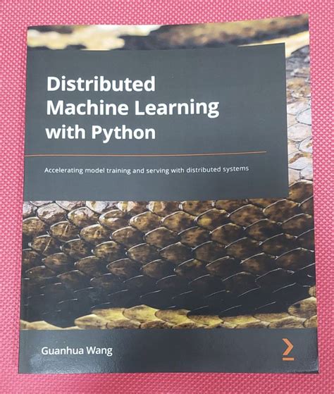 Distributed Machine Learning With Python Hobbies And Toys Books And Magazines Assessment Books On