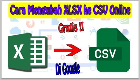 Cara Mengubah XLSX Ke CSV Online Gratis Neicy Techno