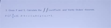 Solved 3 Given F And S Calculate The ∬curlfnda And